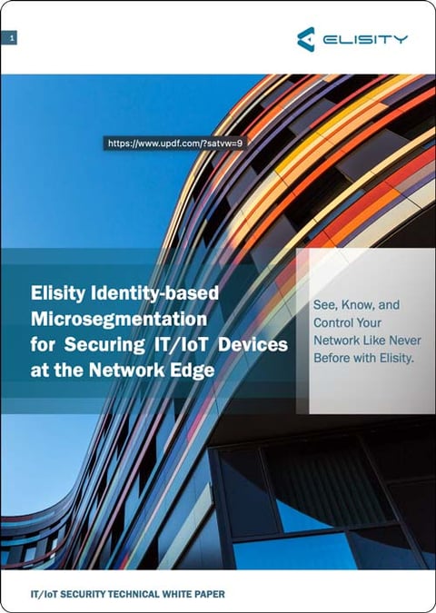 Elisity Whitepaper Secure It Iot Devices With Microsegmentation